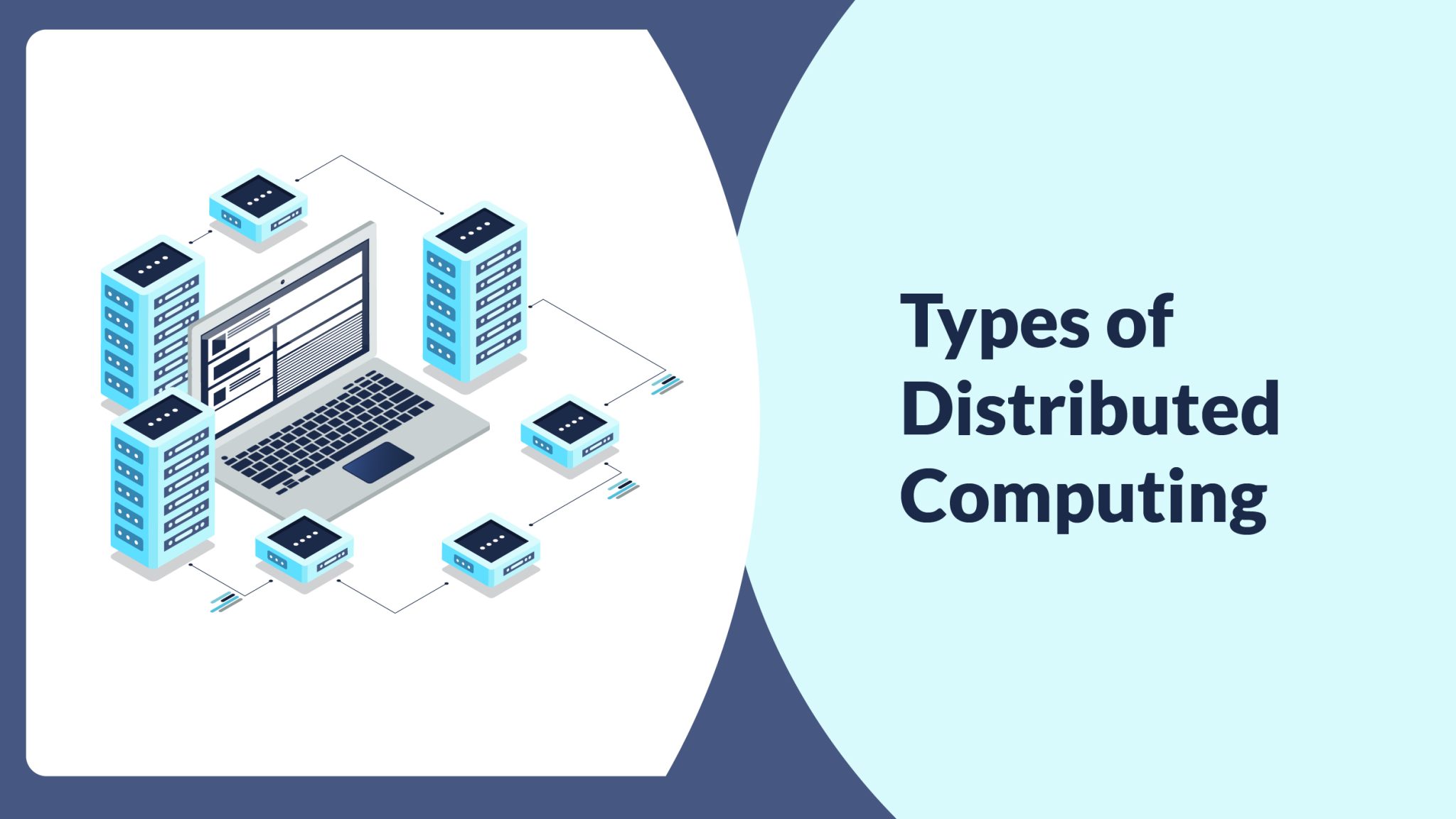Distributed Computing System: Concept, Types, Advantages, and Functioning Distributed Computing System: Concept, Types, Advantages, and Functioning